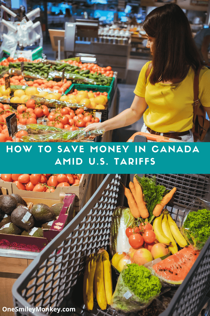 How to Save Money in Canada Amid U.S. Tariffs - OneSmileyMonkey.com